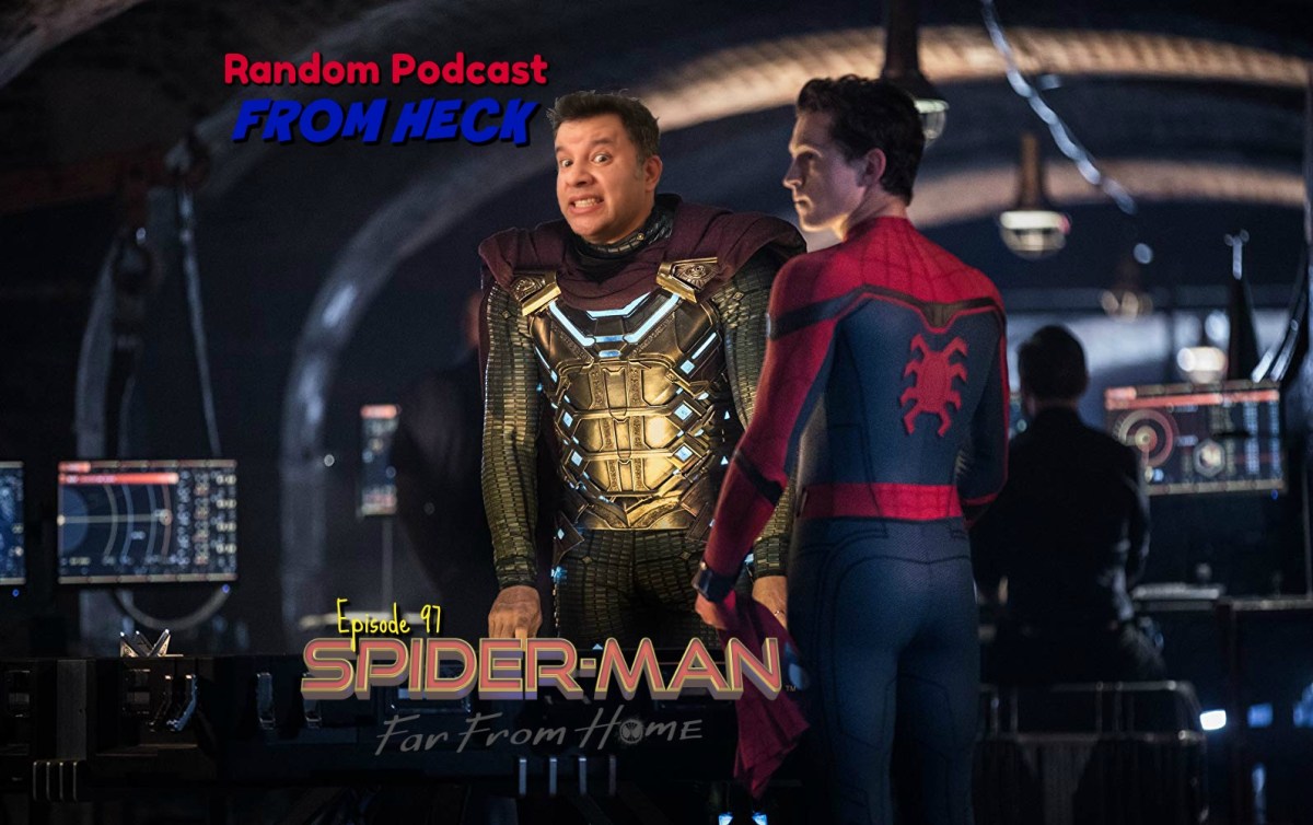 Random Podcast From Heck Episode 97: Spider-Man Far From Home, Jessica ...