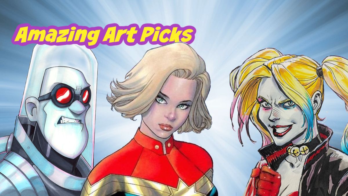 Amazing Art Picks: Mr. Freeze, Captain Marvel, Harley Quinn, And More ...