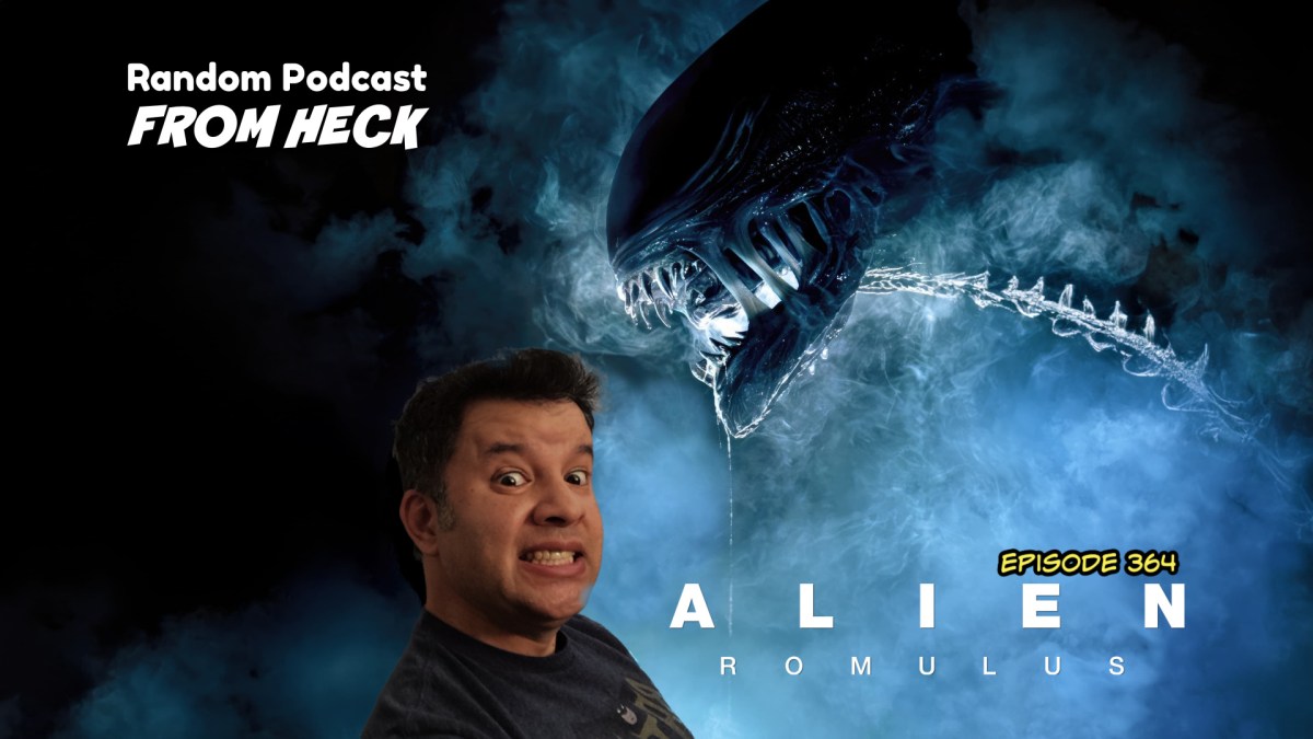 Random Podcast From Heck Episode 364: Alien: Romulus, Umbrella Academy ...