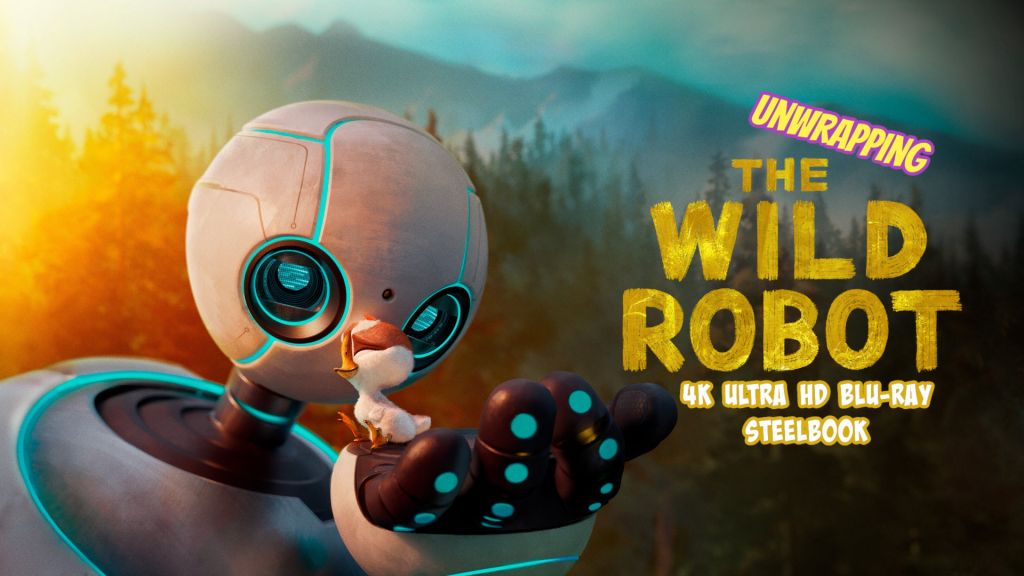 Unwrapping: The Wild Robot 4K Ultra HD Blu-ray Steelbook – What the ...